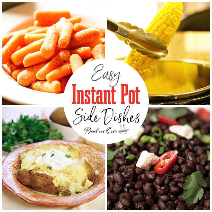 Instant Pot Side Dishes - Bowl Me Over